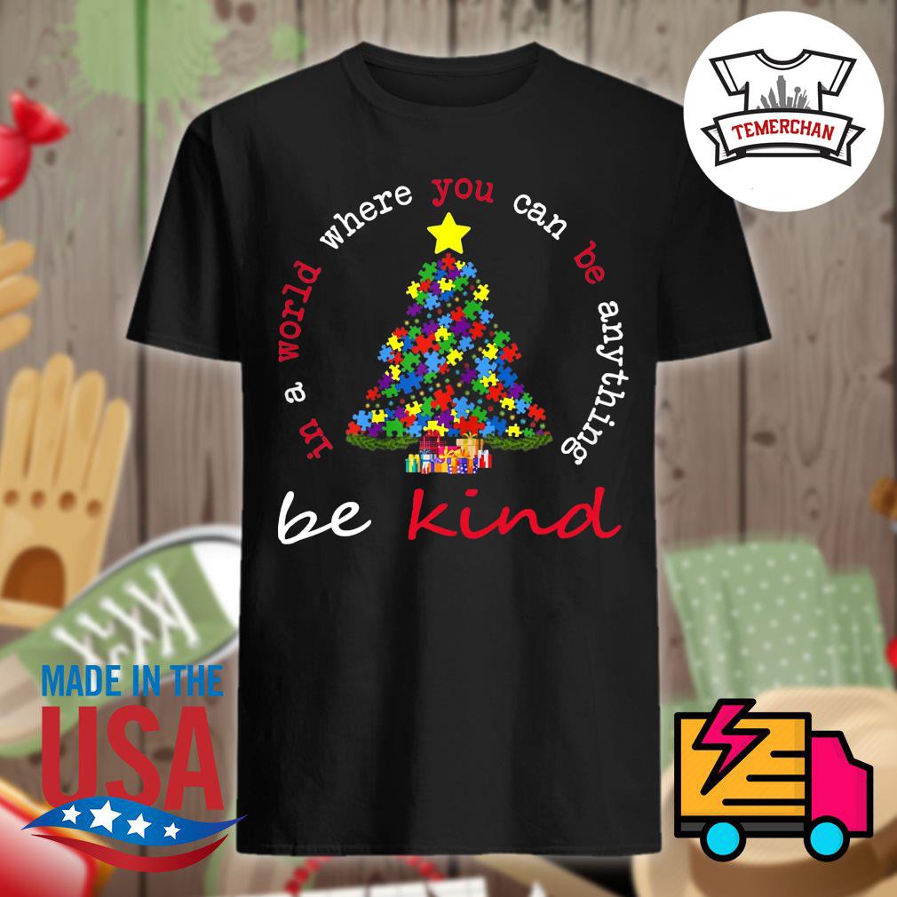 Be kind in a world where you can be anything Christmas tree shirt ...