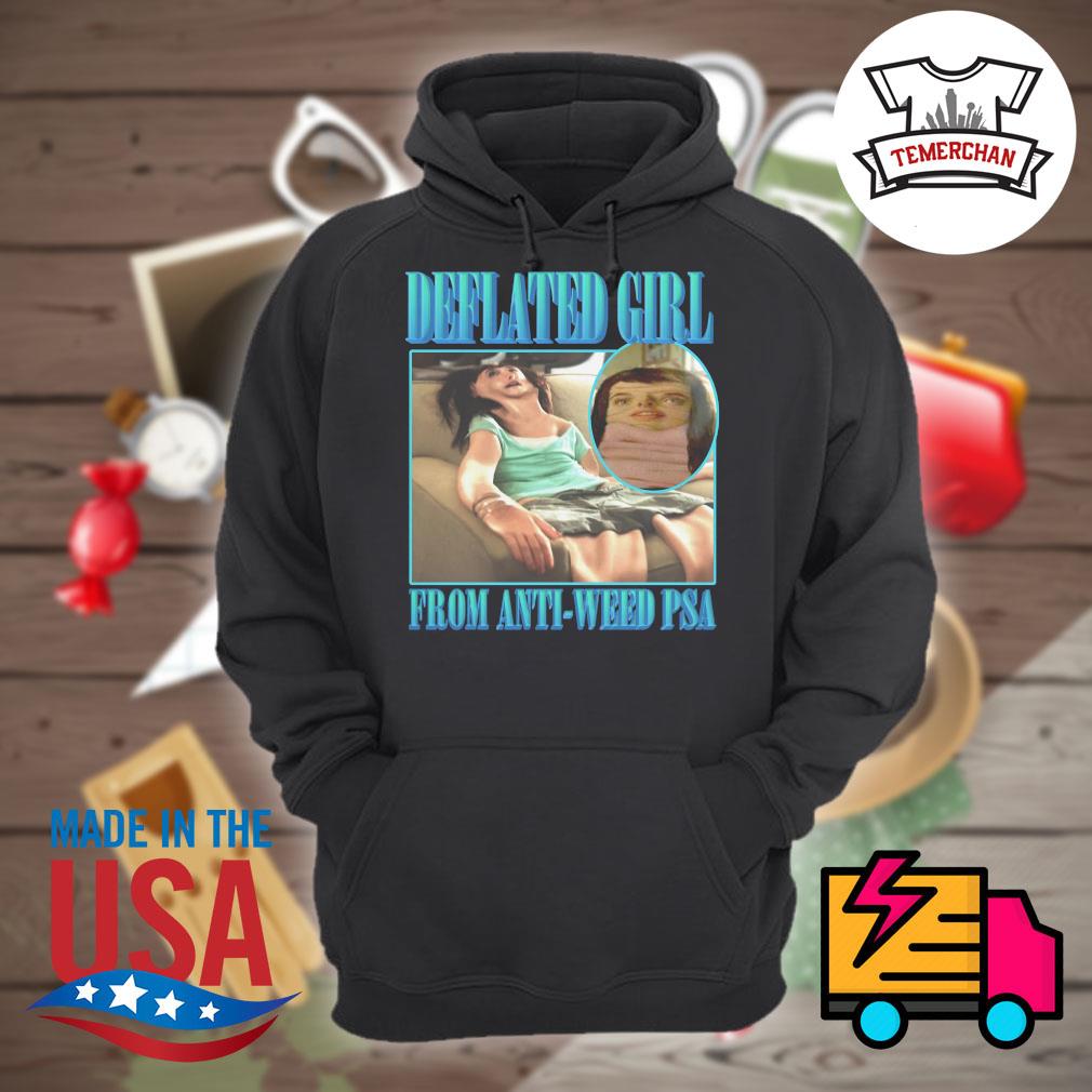 Deflated girl from anti Weed PSA shirt, hoodie, tank top, sweater and ...